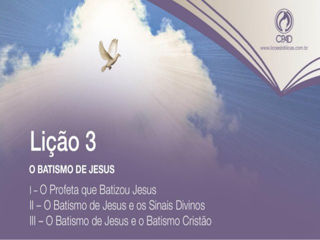 Slide - Lição 3 - O batismo de Jesus - Lições Bíblicas Jovens - 1 tri 2018
